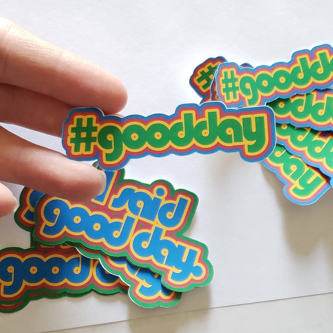 2pc Sticker Set, Good Day, I Said Good Day, Good Day Sticker, I Said ...