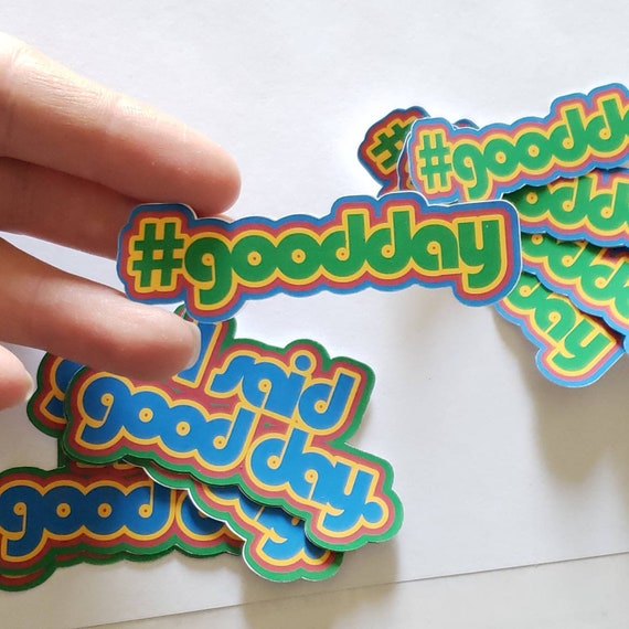 2pc Sticker Set Good Day I Said Good Day Good Day Sticker | Etsy