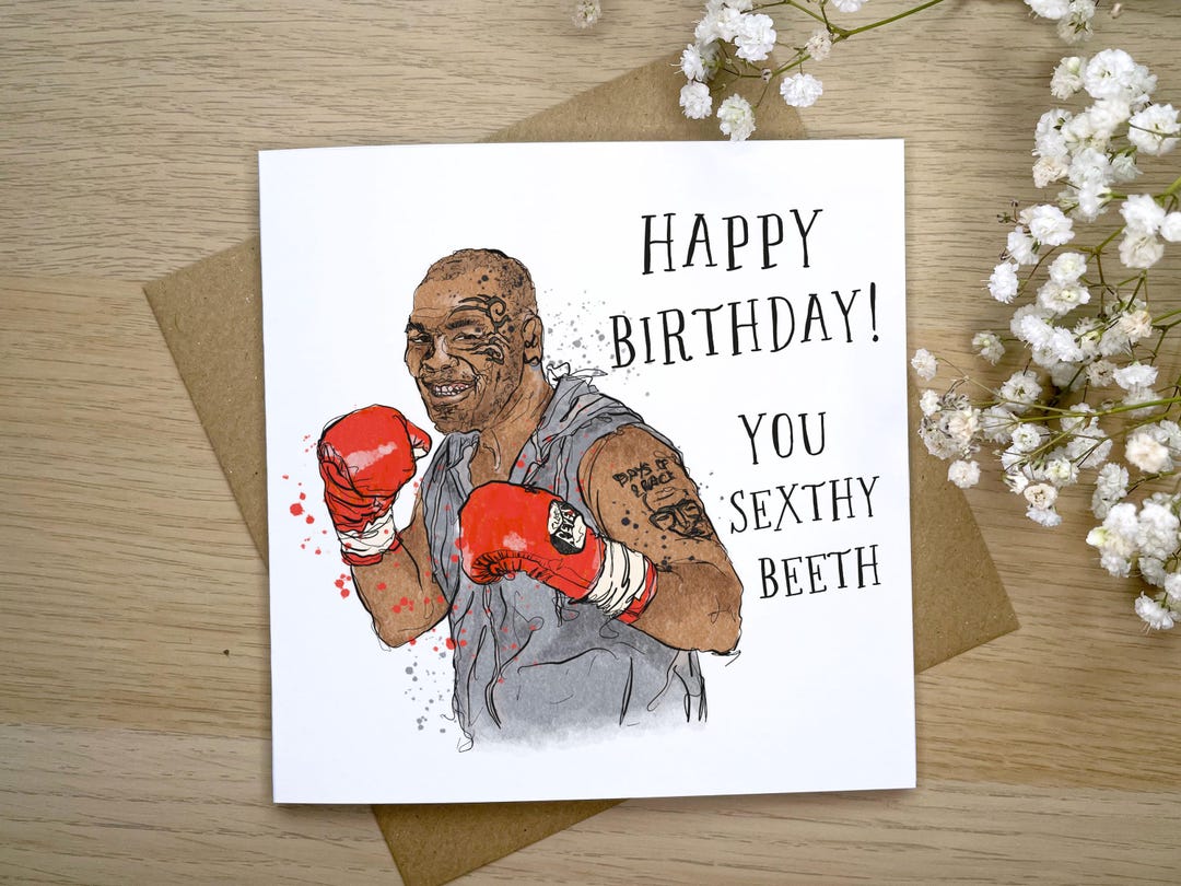 Mike Tyson Birthday Card Happy Birthday You Sexthy Beeth Funny