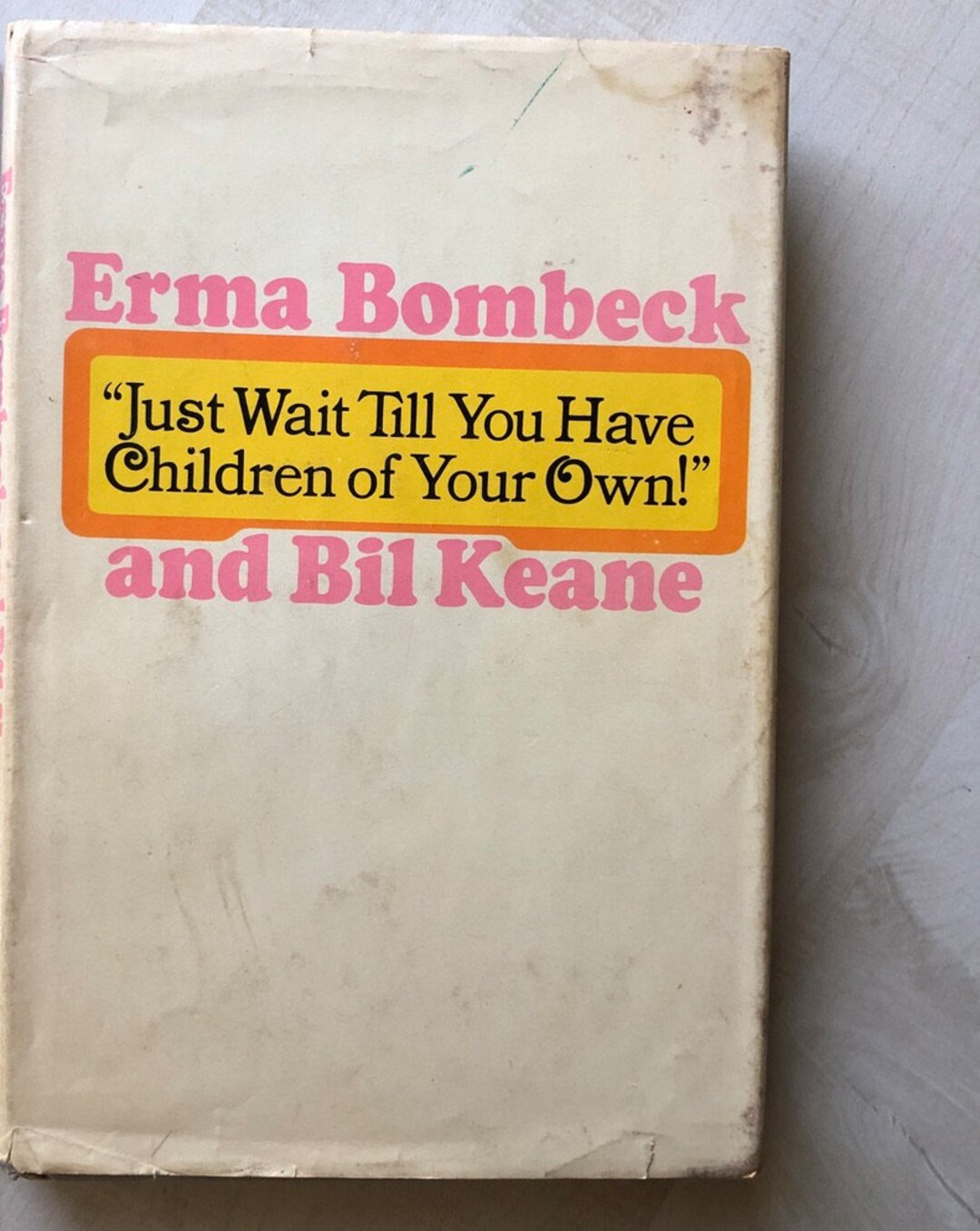 In Very Good Overall Vintage Condition just Wait Till You Have Children of Your Own by Erma ...