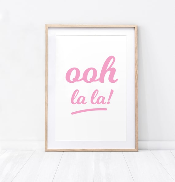 Ooh La La Print Ooh La La Art Print for Home Home Print | Etsy