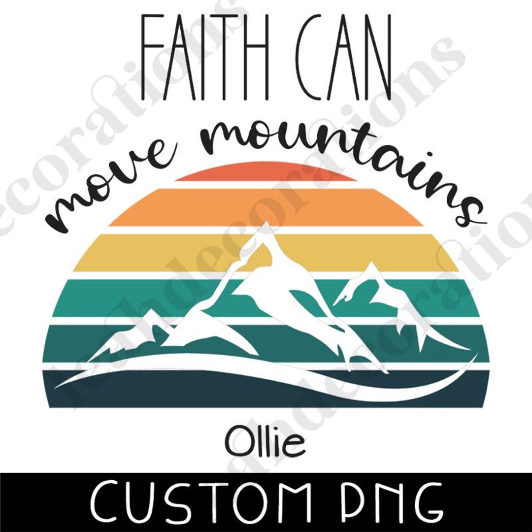 Positivity Sayings Design Faithfulness Can Move Mountains Design ...