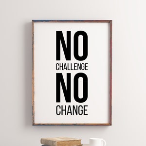 No Challenge No Change | Gym Wall Art | Gym Poster | Gym Prints | Gym ...