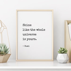 Shine Like the Whole Universe is Yours Rumi Quote Print Rumi Wall Art ...