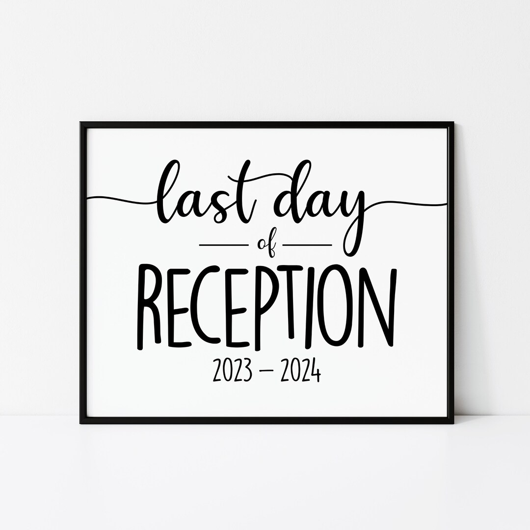 Last Day School Sign, Last Day of Reception Sign Printable, Reception ...