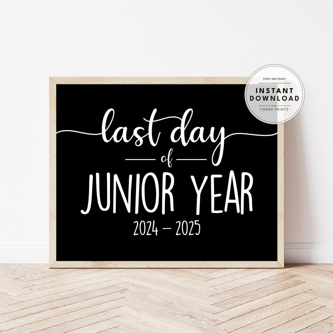 Last Day School Sign, Last Day of Junior Year Sign, Junior Year Sign ...