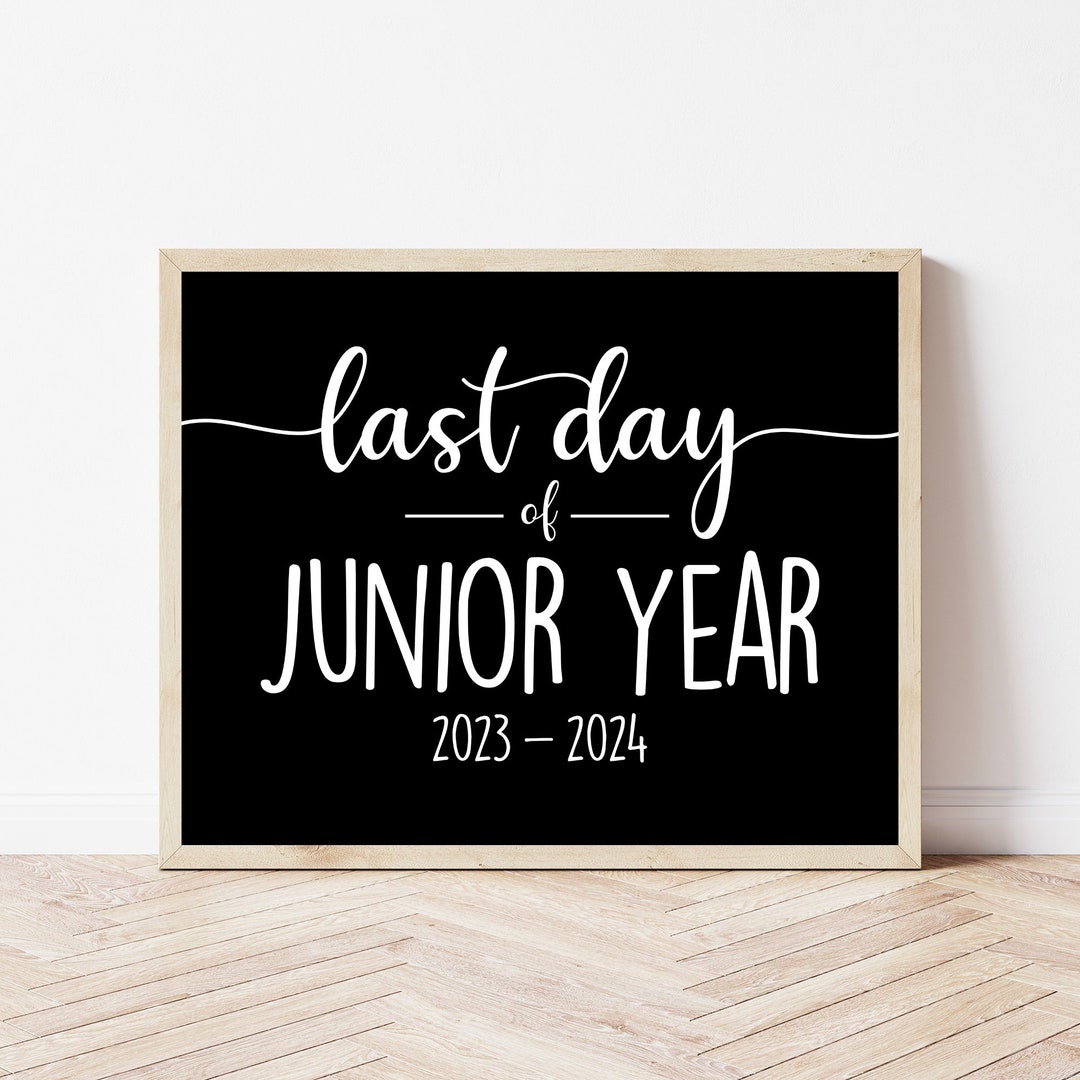 Last Day School Sign, Last Day of Junior Year Sign, Junior Year Sign ...