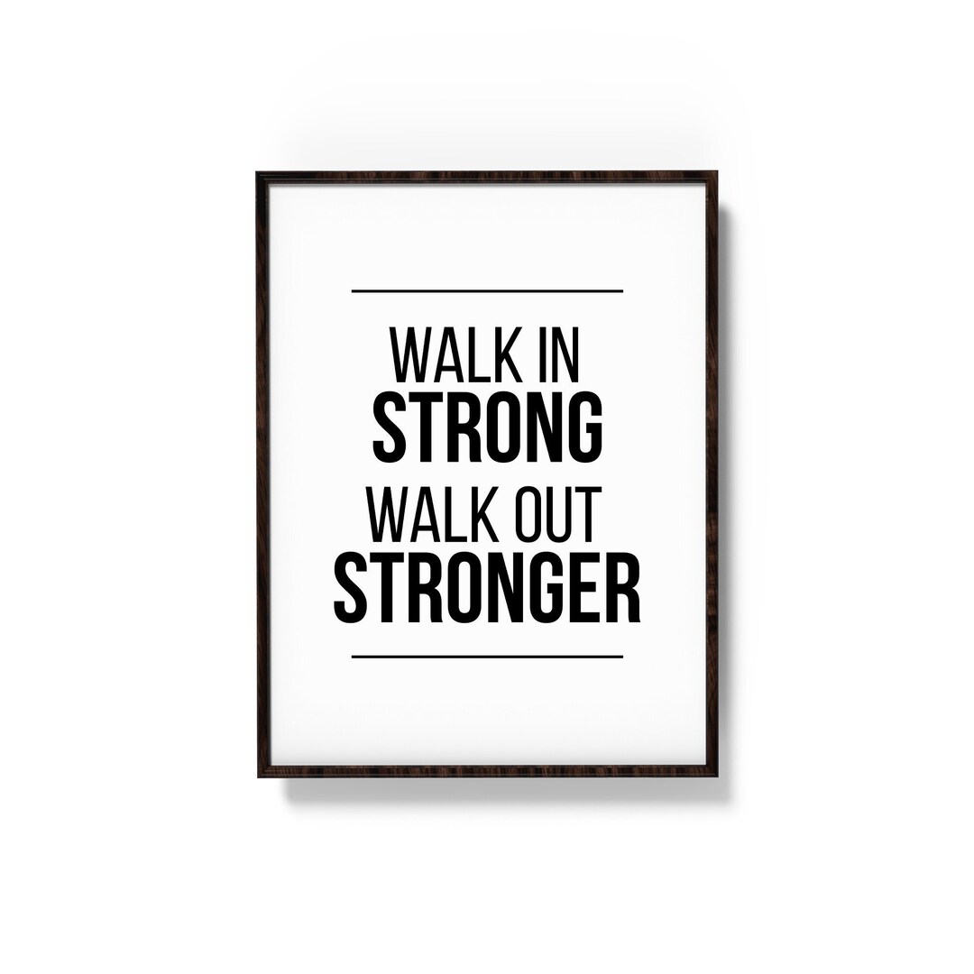Gym Quote Print | Walk in Strong, Walk Out Stronger Home Decor (digital ...