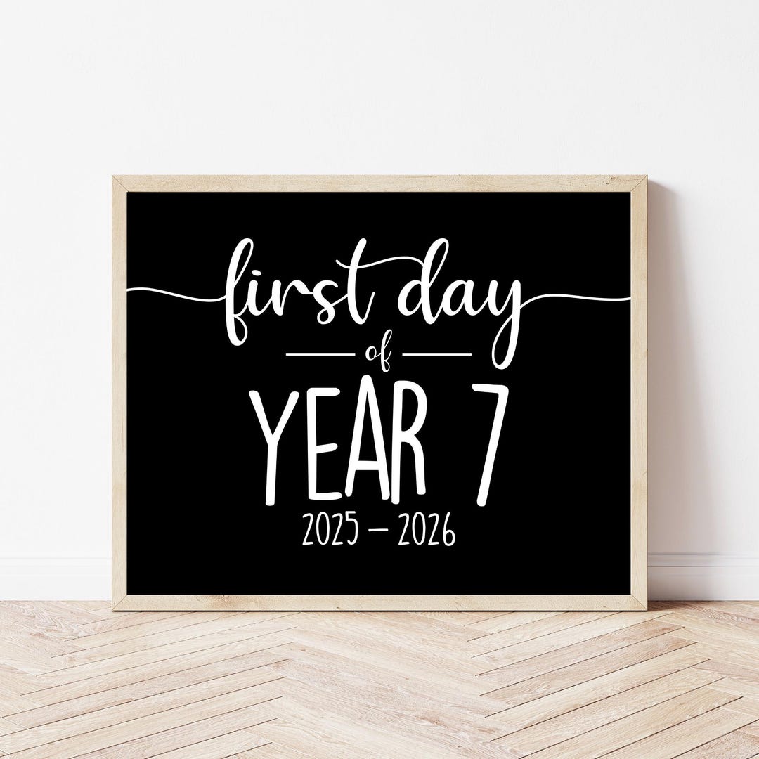 Printable First Day of Year 7 Sign 2025–2026, Digital Download in 4 ...