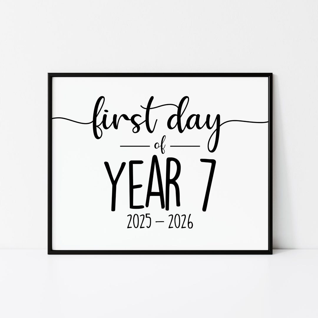 First Day of Year 7 Sign 2025-2026 – Back to School Photo Prop (digital ...