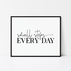 Small Steps, Every Day Print | Inspirational Quote | Motivational Print ...