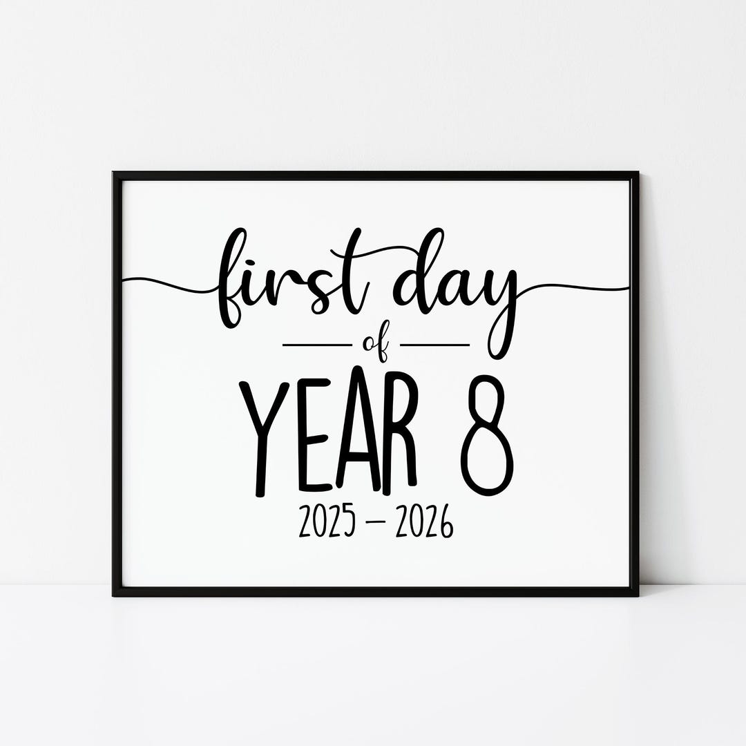 Year 8 First Day of School Sign Printable: 2025 Photo Prop (digital Print) - Etsy