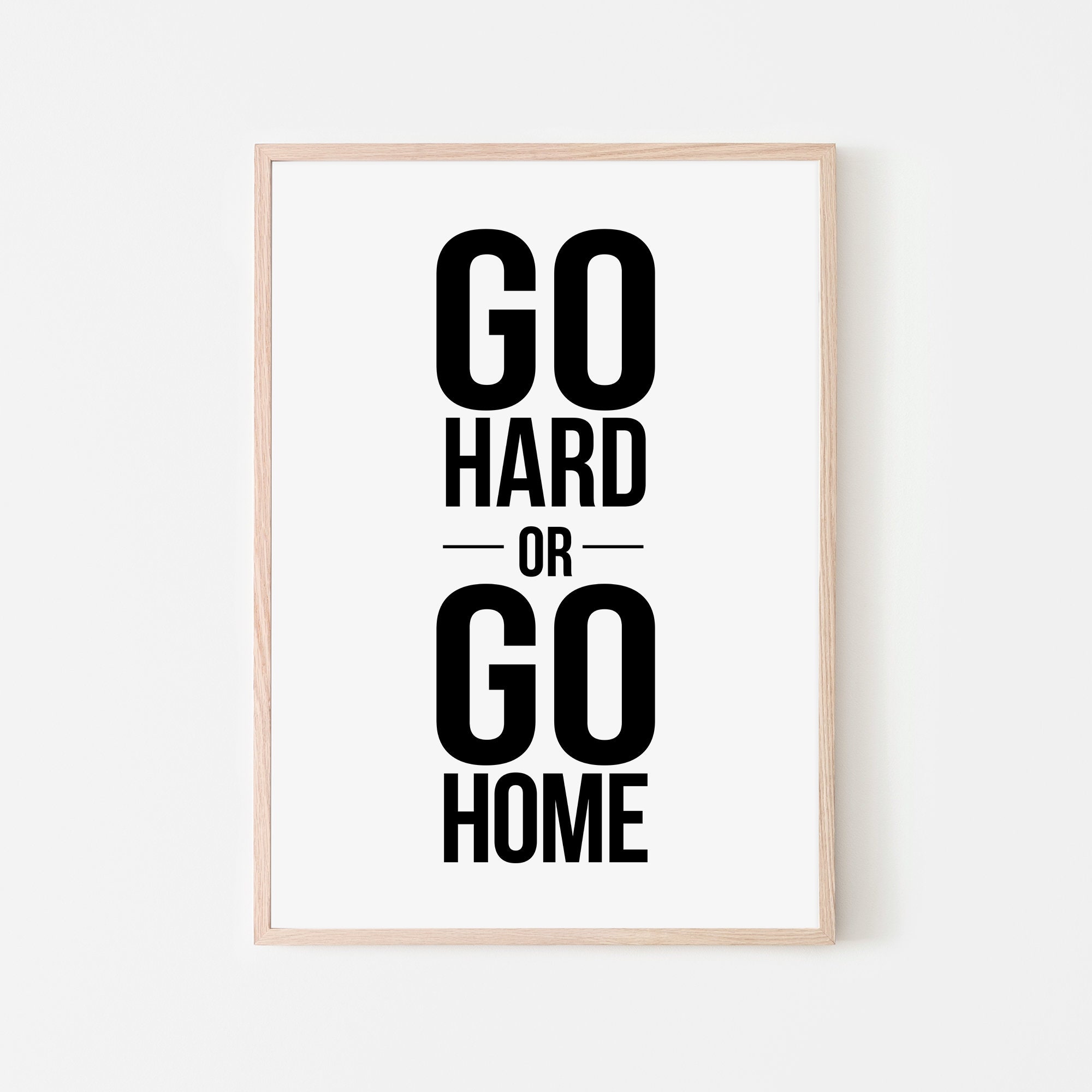 Go Hard or Go Home Print Gym Wall Art Gym Poster Gym | Etsy