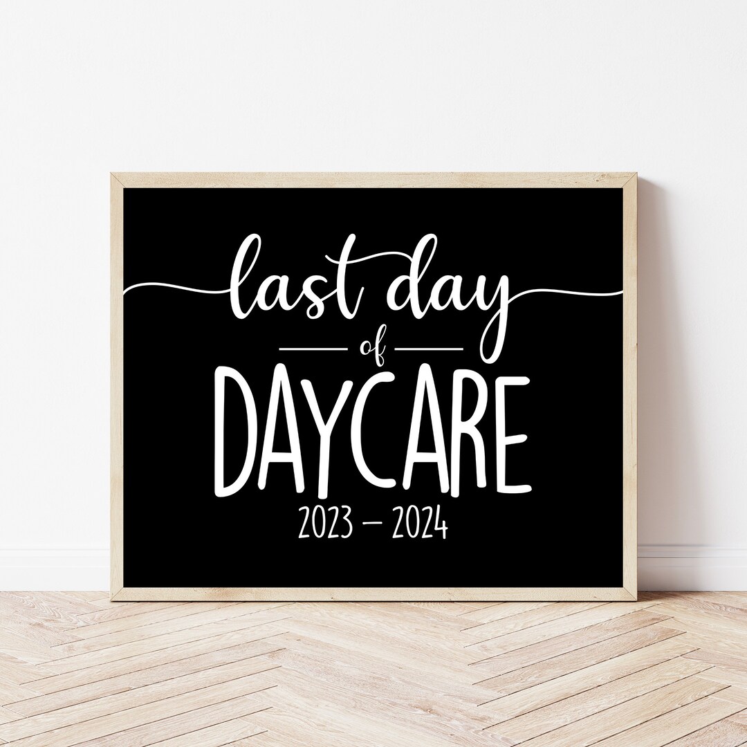 Last Day School Sign, Last Day of Daycare Sign Printable, Daycare Sign ...