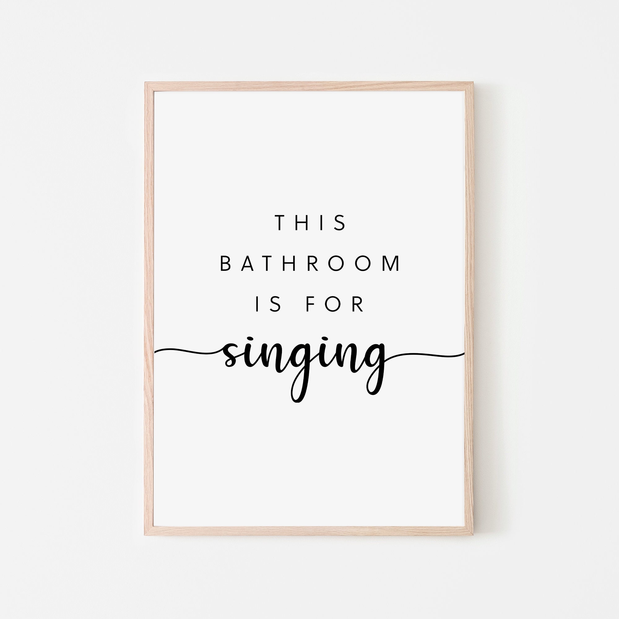 Bathroom Singing Quote Print, Modern Wall Art (digital Print) - Etsy