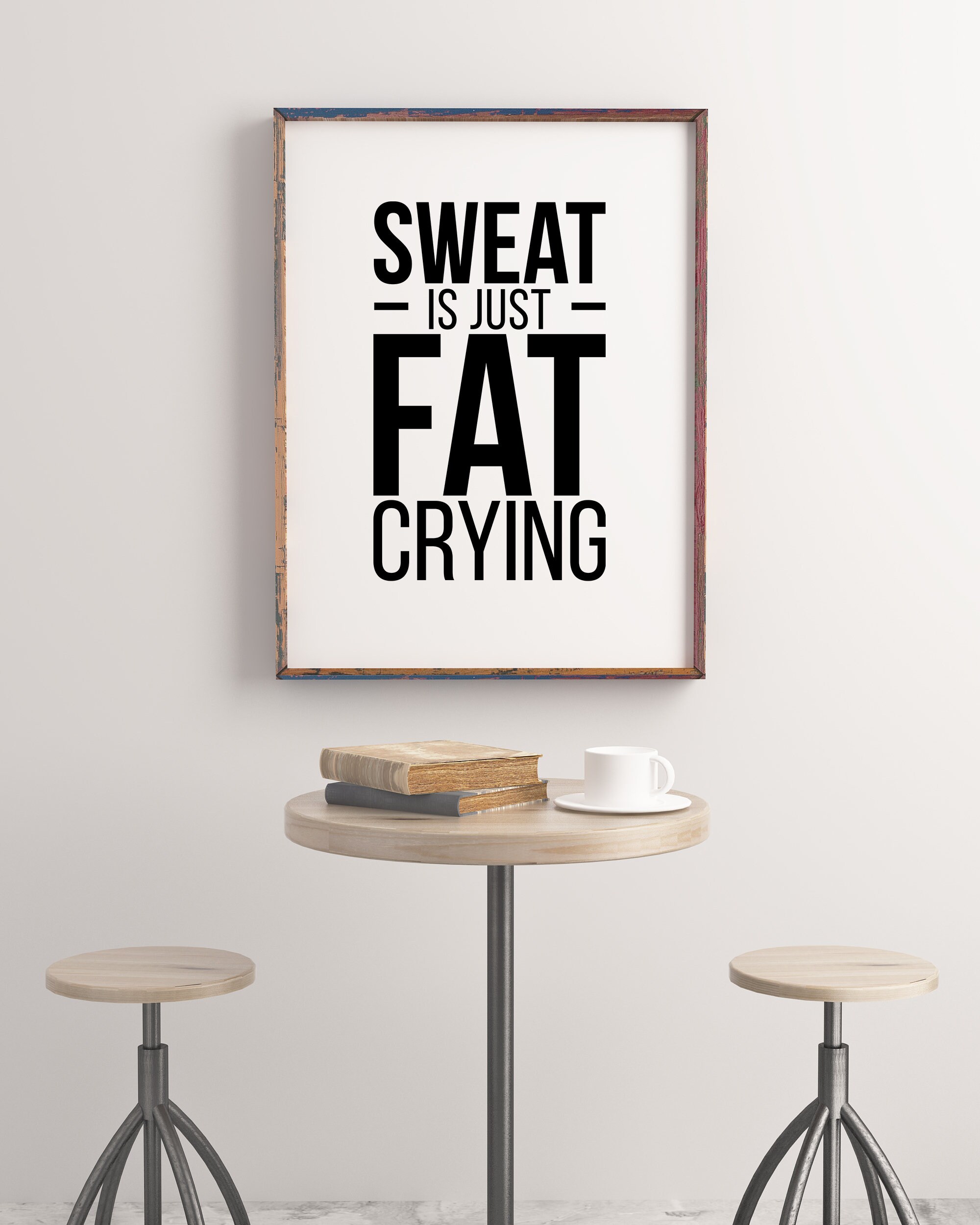 Sweat is Fat Crying Print Gym Wall Art Gym Poster Gym | Etsy