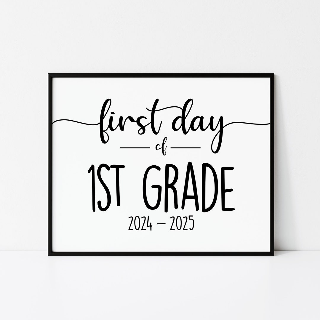 First Day of School, First Day of First Grade Sign Printable, First ...