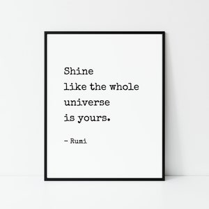 Shine Like the Whole Universe is Yours Rumi Quote Print Rumi Wall Art ...