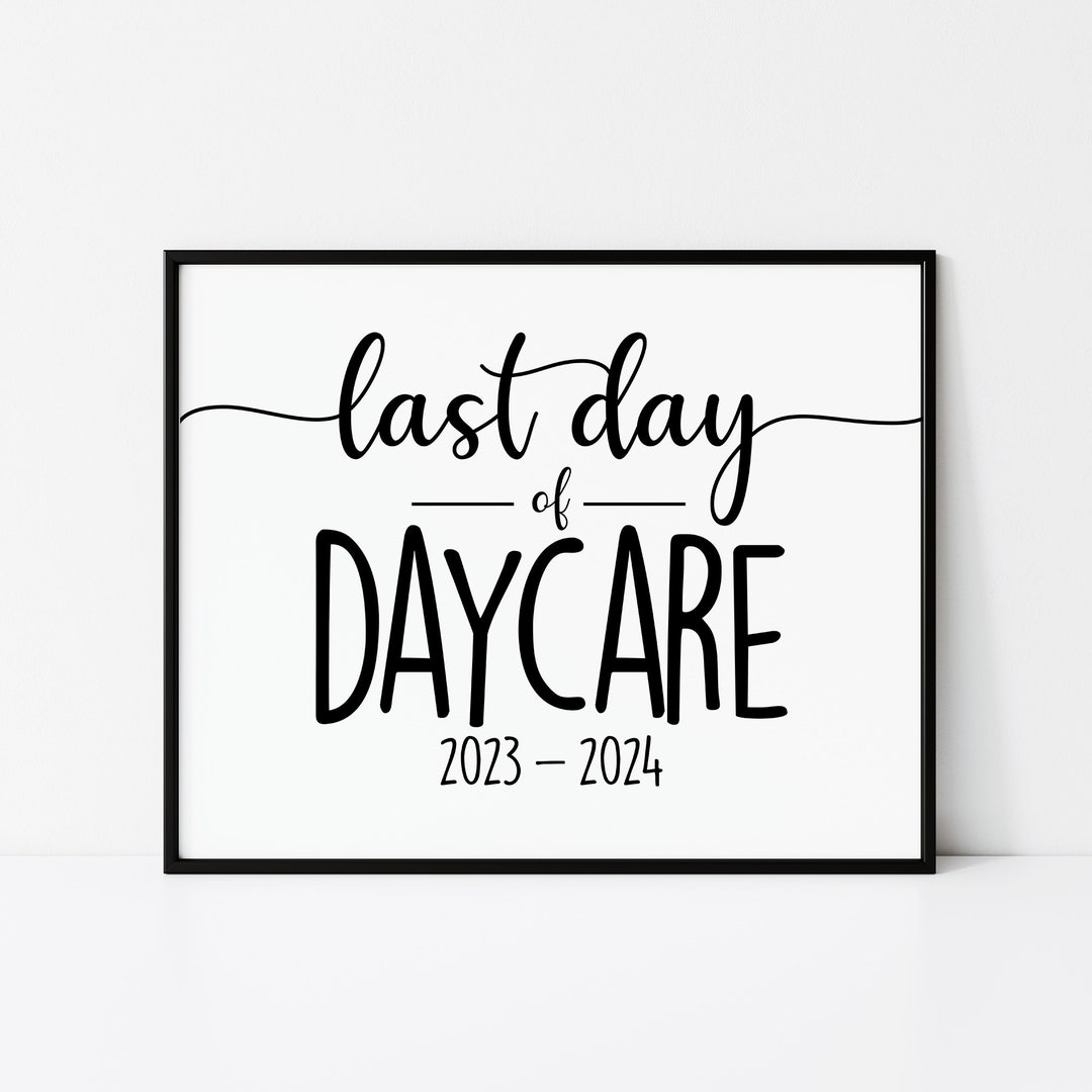 Last Day School Sign, Last Day of Daycare Sign Printable, Daycare Sign ...