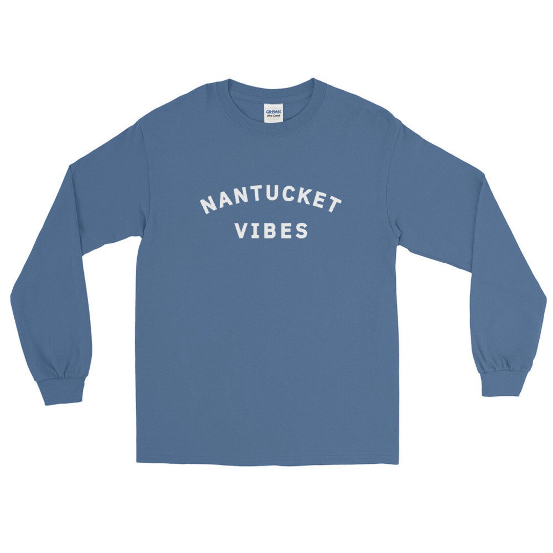 Nantucket Vibes Long Sleeve Shirt, Nantucket T-shirt, Nantucket Mass T ...