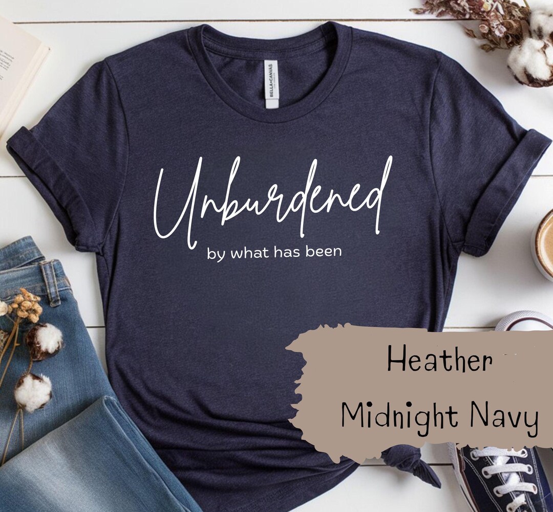 Unburdened by What Has Been Tee - Bella Canvas Relaxed Fit - Etsy