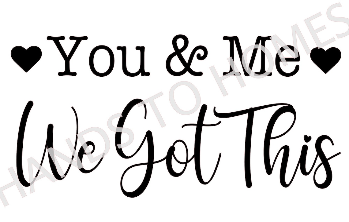 You & Me We Got This SVG PNG JPEG Cricut Svg Silhouette - Etsy