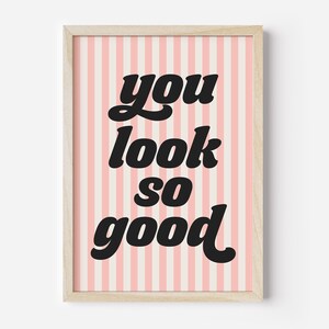 You Look so Good Print, Pink Bathroom Prints, Dorm Room Wall Art ...