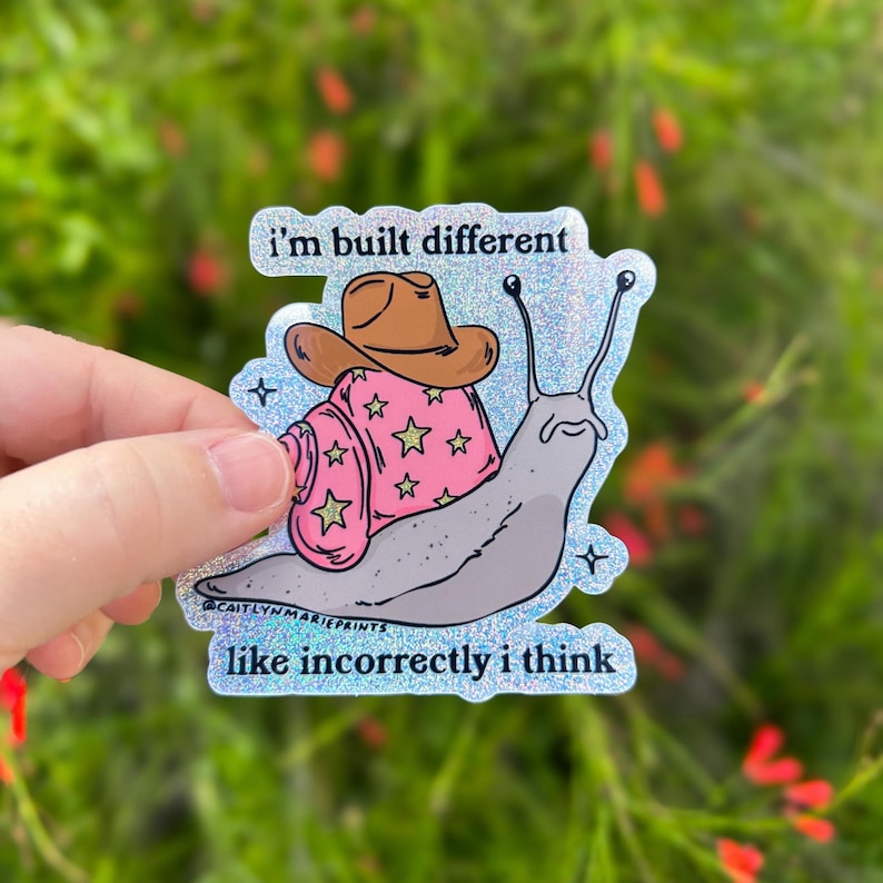 Im Built Different Sticker, Glitter Snail Decal, Funny Relatable Gifts ...