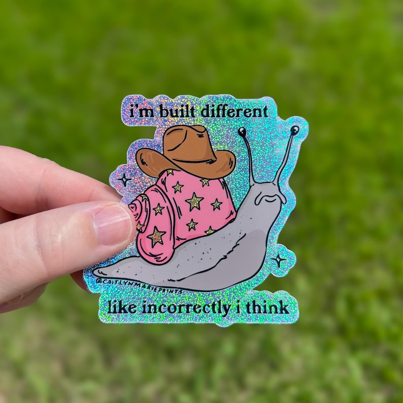 Im Built Different Sticker, Glitter Snail Decal, Funny Relatable Gifts ...