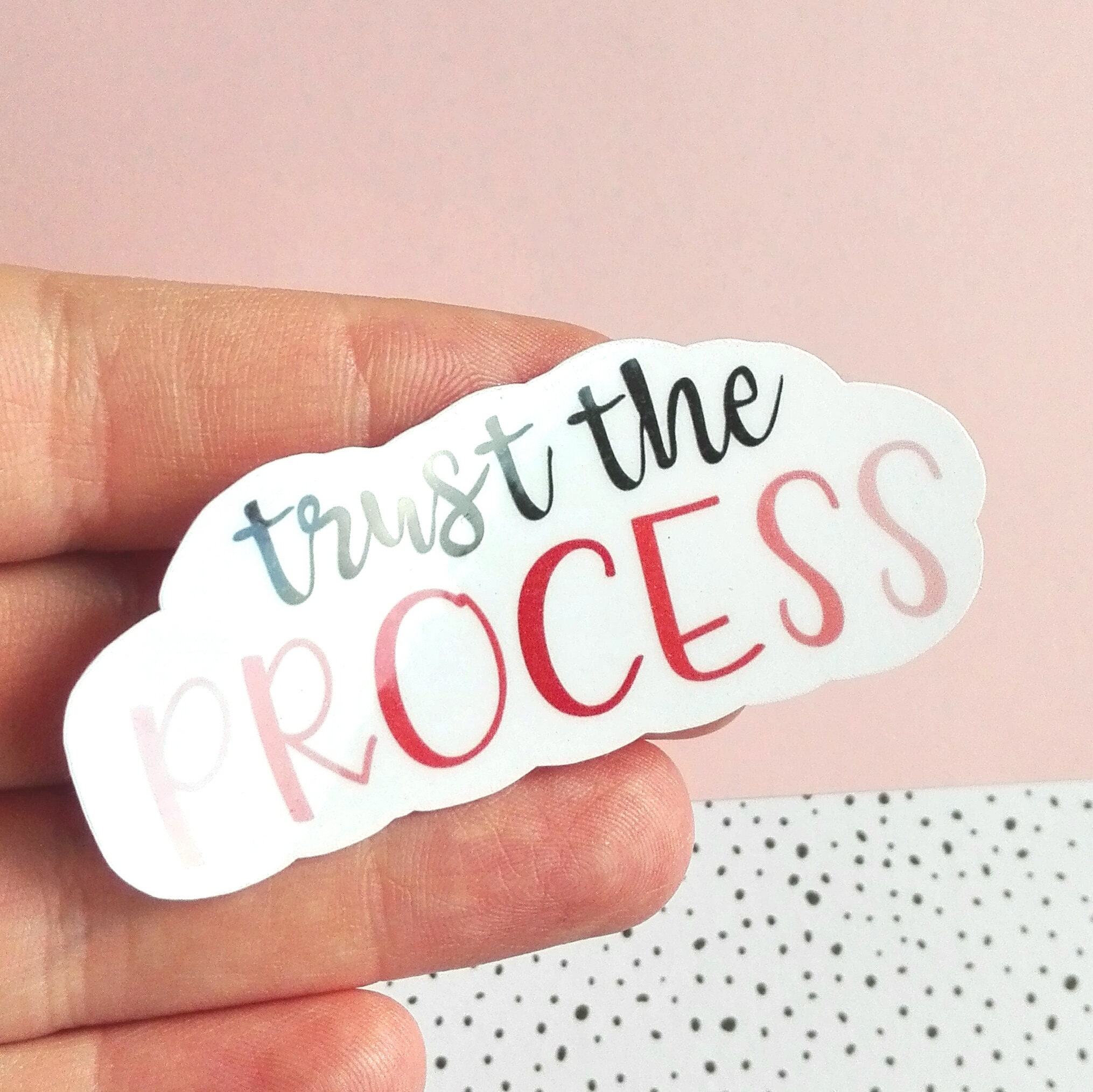Trust the PROCESS / Stickers / Shiny Stickers / Sticker Saying | Etsy