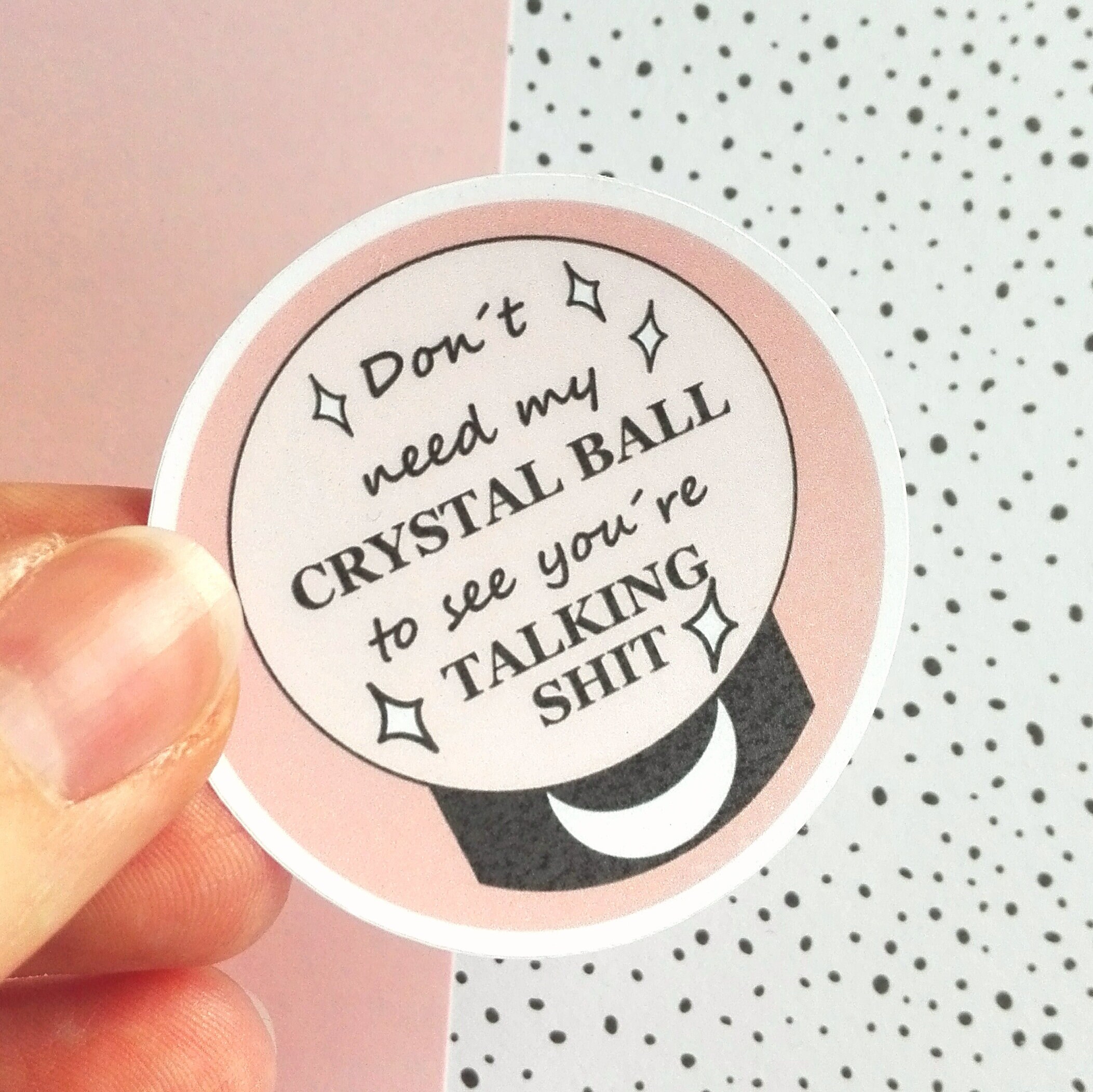 Dont need my crystal ball to see youre talking shit / Sticker - Etsy.de
