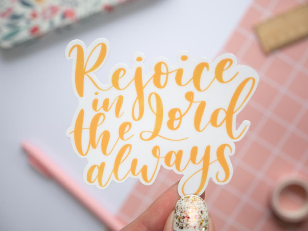 Rejoice in the Lord Always Sticker – Christian Vinyl for Bible ...