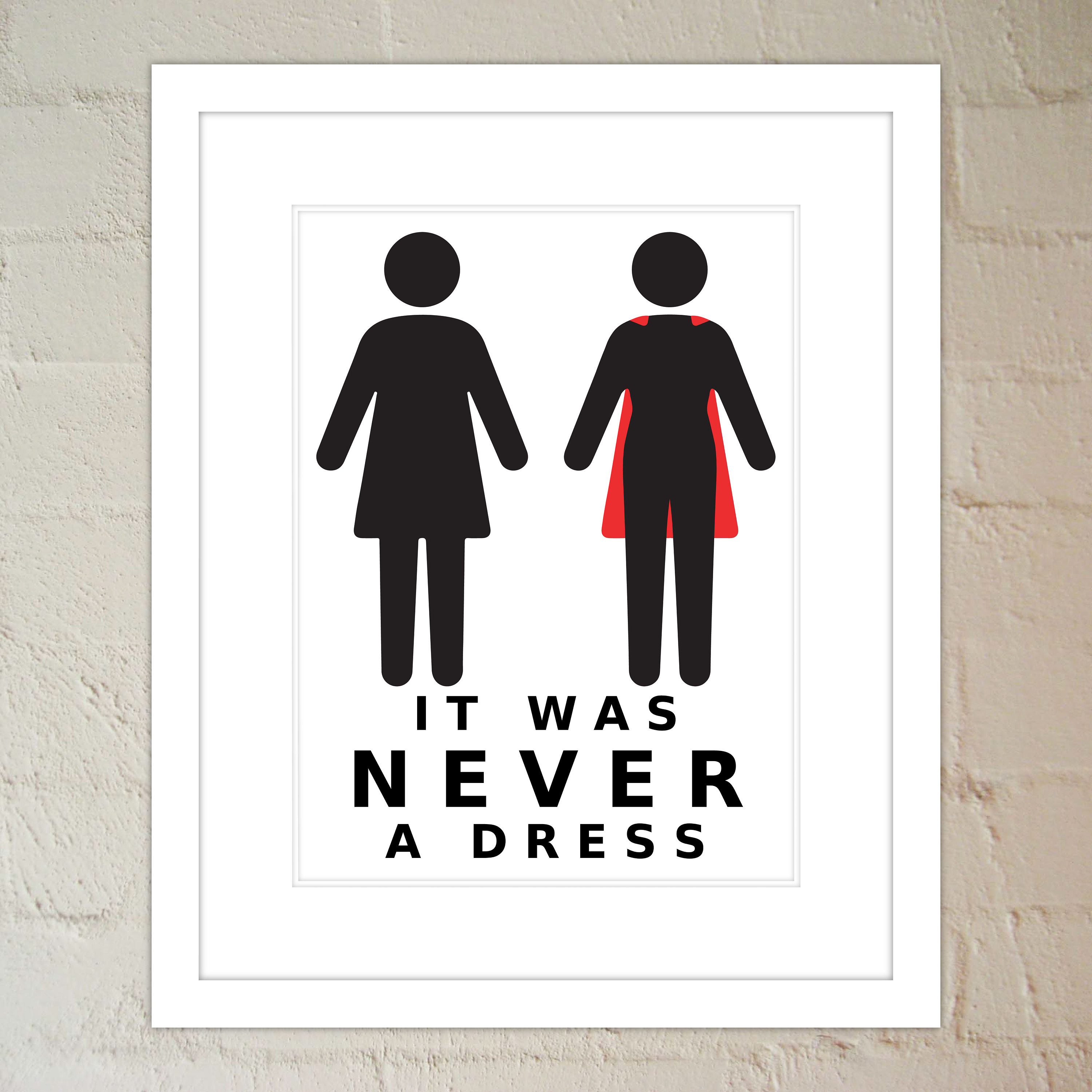 It Was Never A Dress - Feminist Motivational Poster,superhero Woman ...