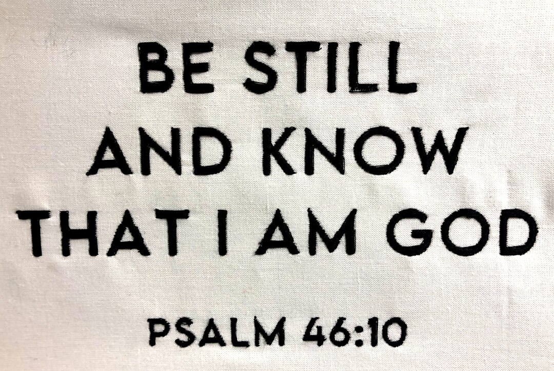 Psalm 46-10 Be Still and Know That I Am God Machine Embroidery Design ...