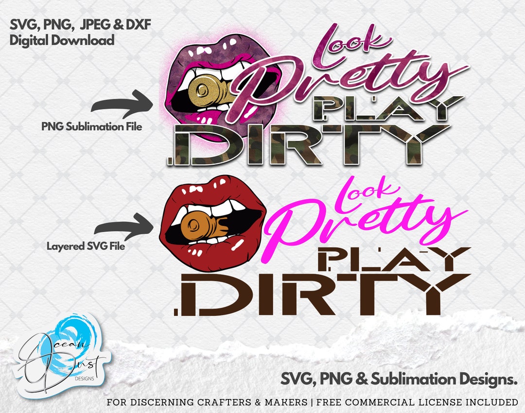 Look Pretty Play Dirty SVG, Sublimation Design, Hunting Girl PNG, Camo ...