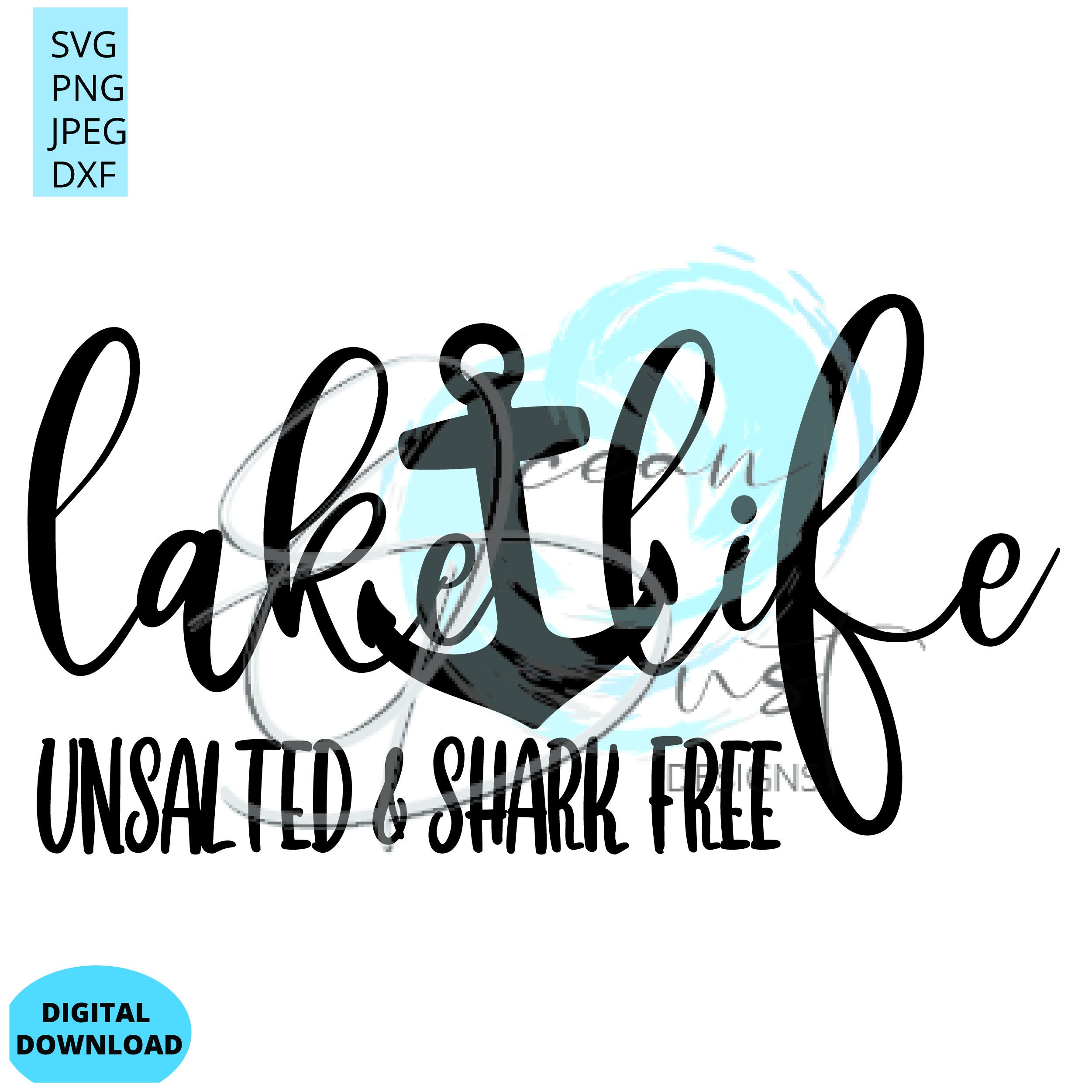 Lake Life - Unsalted & Shark Free SVG Cut File for Cricut, Silhouette ...