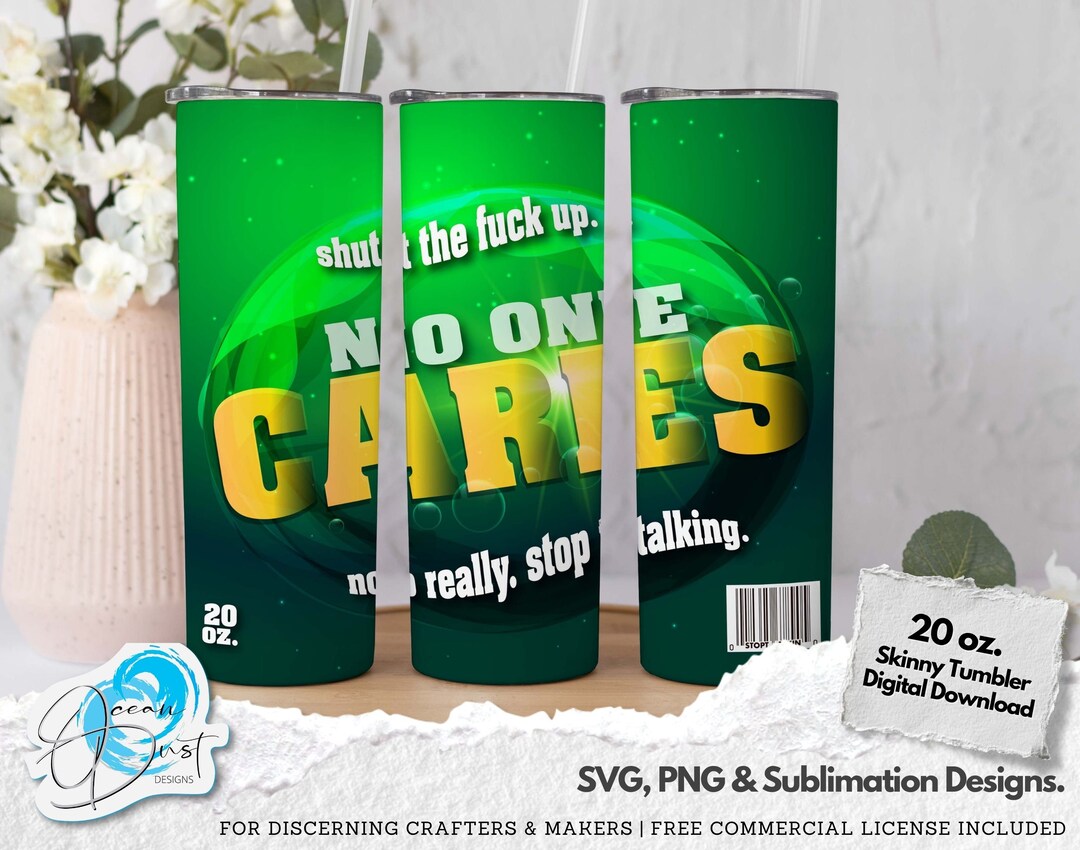 Cuss Word Tumbler Wrap, Funny Sarcastic Swear, No One Cares, Tumbler ...