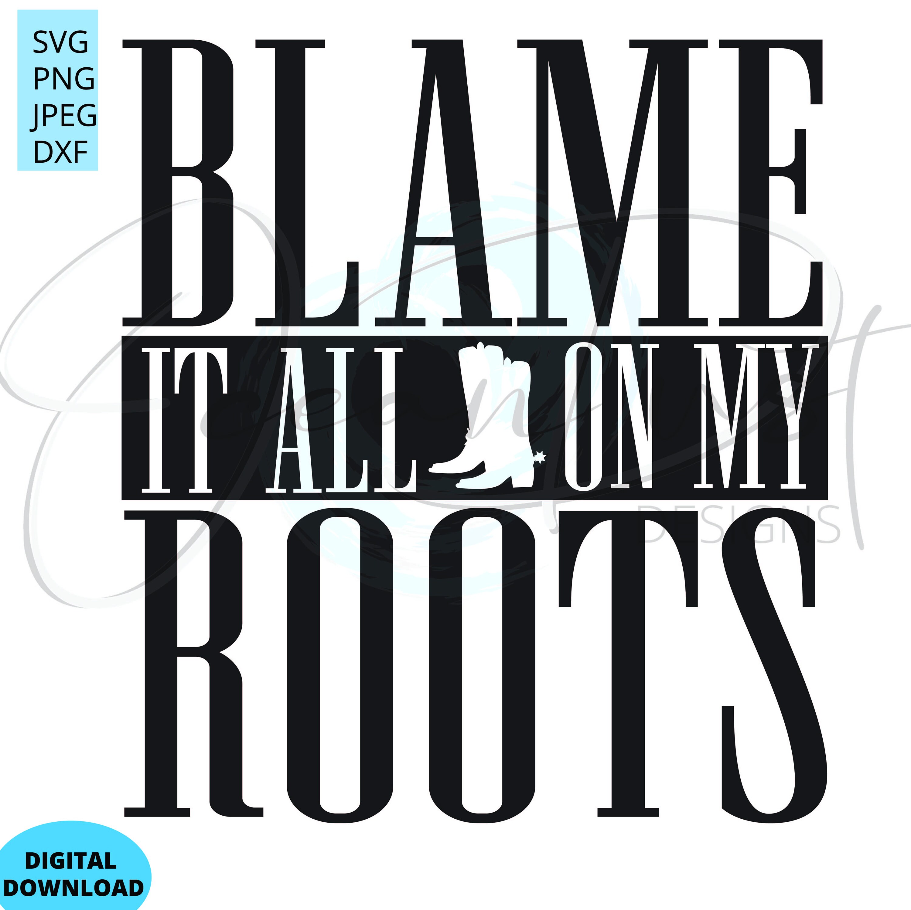 Blame it all on my roots SVG Cut file for Cricut & Silhouette | Etsy