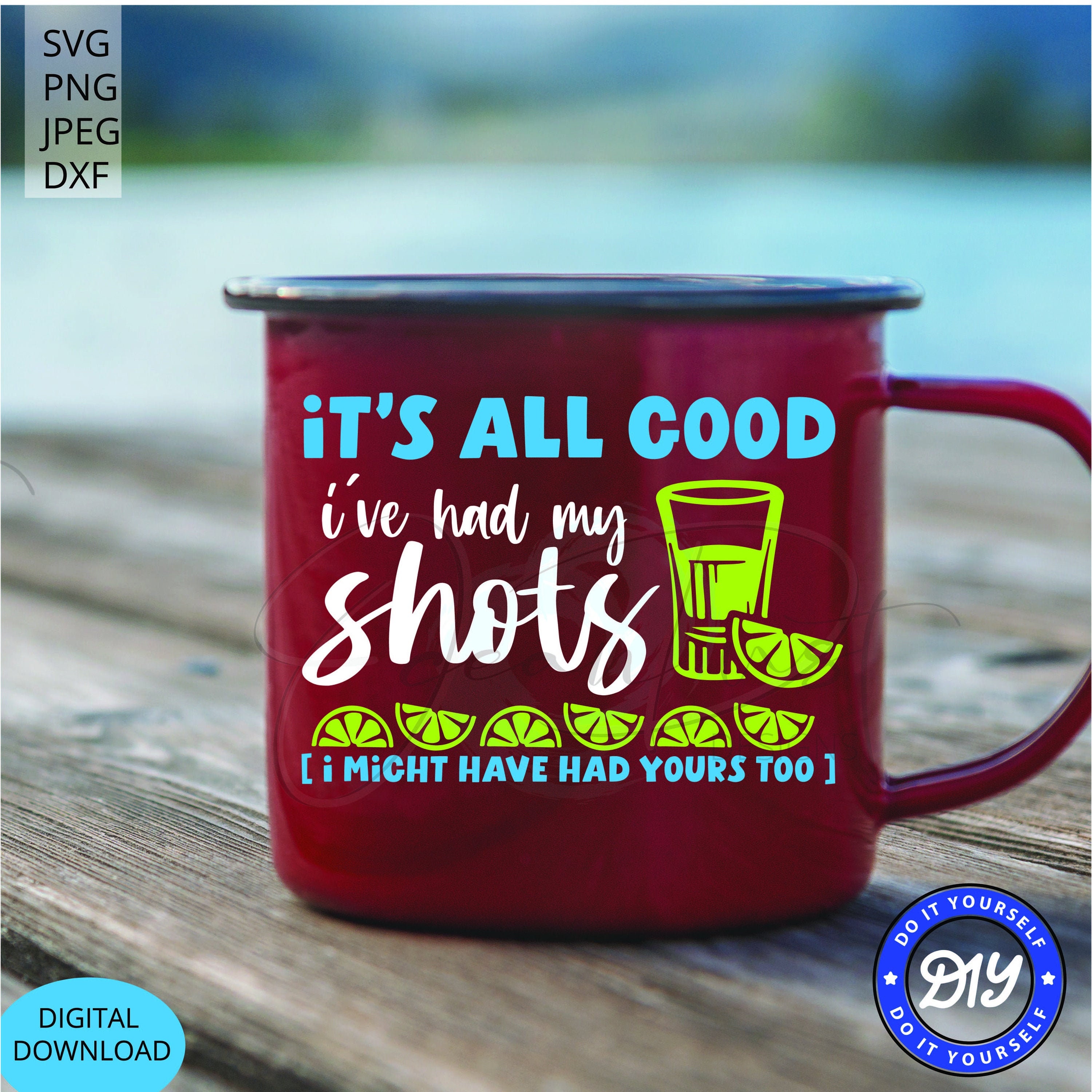 It's All Good I've Had My Shots SVG File for Cricut & | Etsy