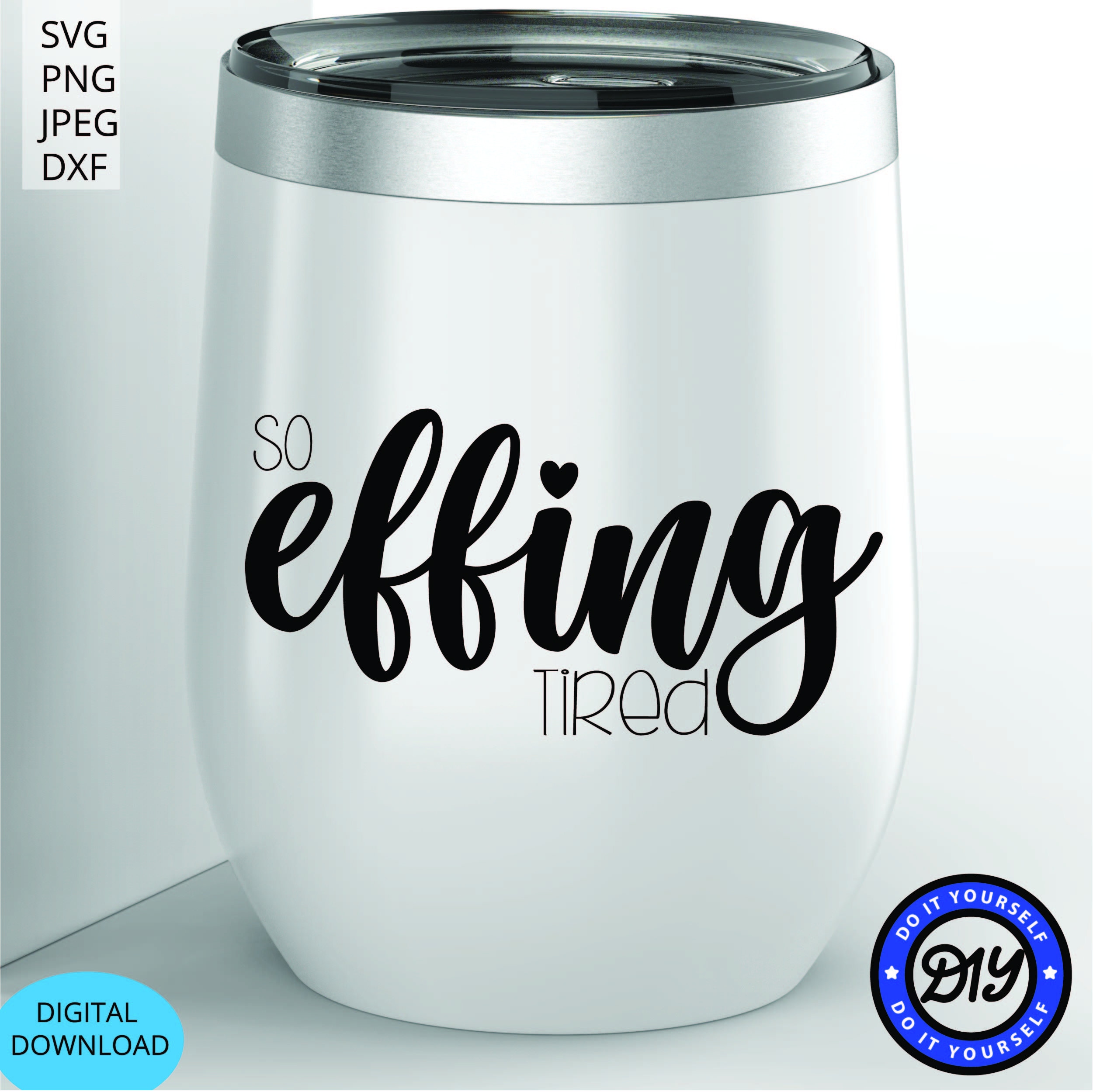 So Effing Tired SVG for Cricut & Silhouette Tired Svg Funny | Etsy