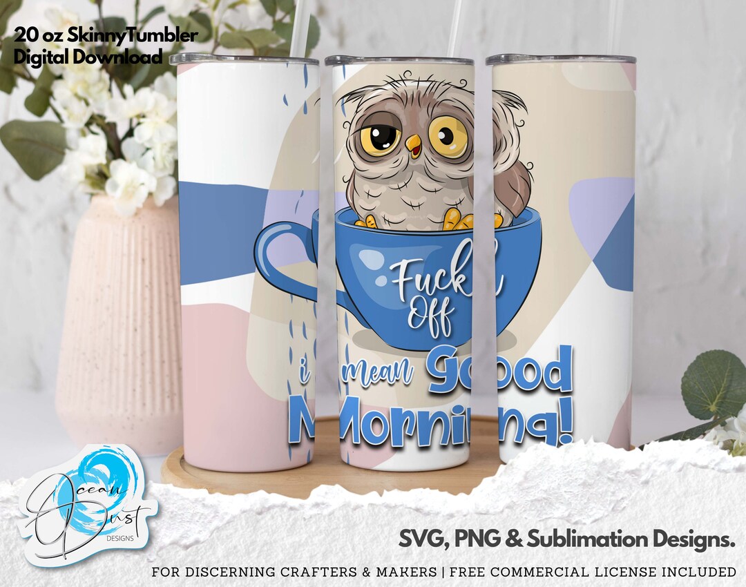 Adult Tumbler PNG, Fuck Off, I Mean Good Morning Tumbler Wrap ...