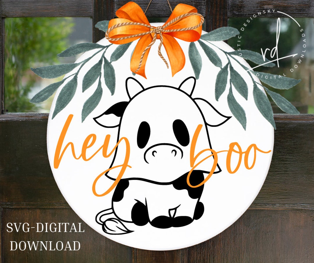 Svg/png-hey Boo Cow Ghost-cricut|digitaldownload|doorhangerdesign ...