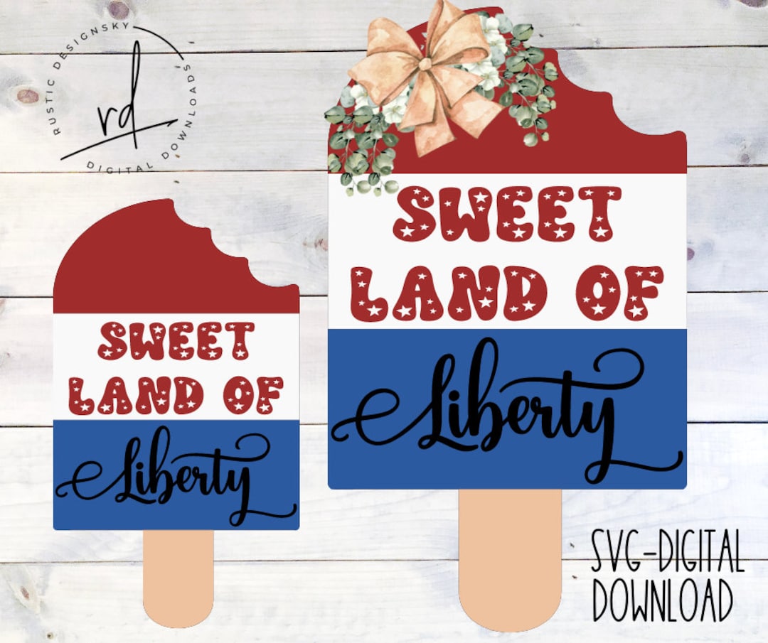 SVG/PNG- Sweet Land of Liberty Popsicle Design-cricut|digtialdownload ...