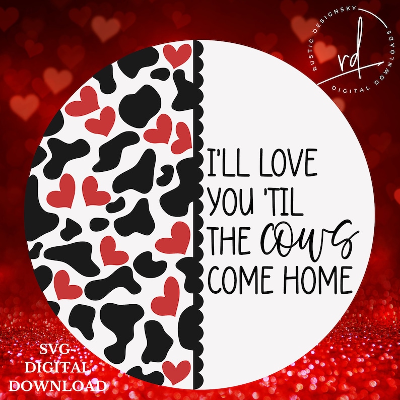 SVG/PNG- I'll Love You 'til the Cows Come Home Cow Print and Heart ...