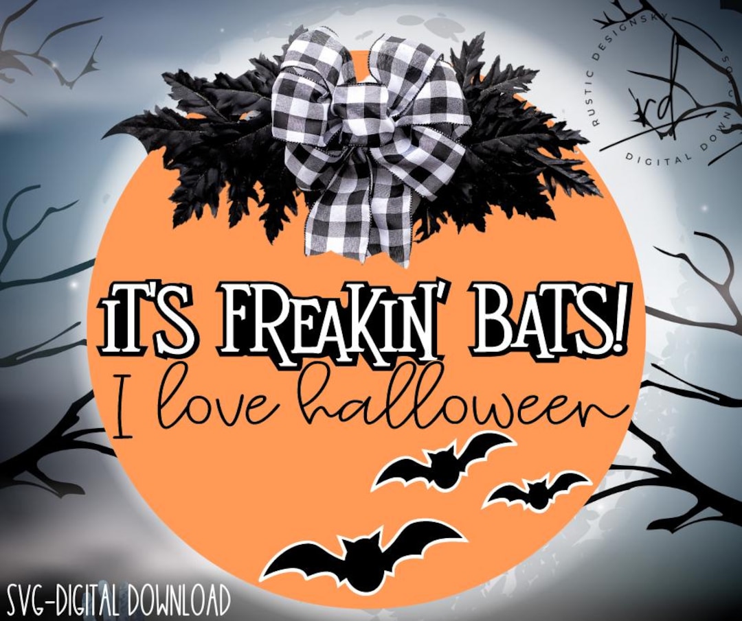 SVG/PNG- It's Freakin' Bats I Love Halloween-cricut|digitaldownload ...
