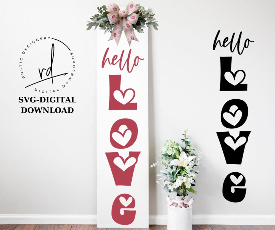 SVG/PNG- Hello Love Porch Leaner Design-cricut|digitaldownload ...