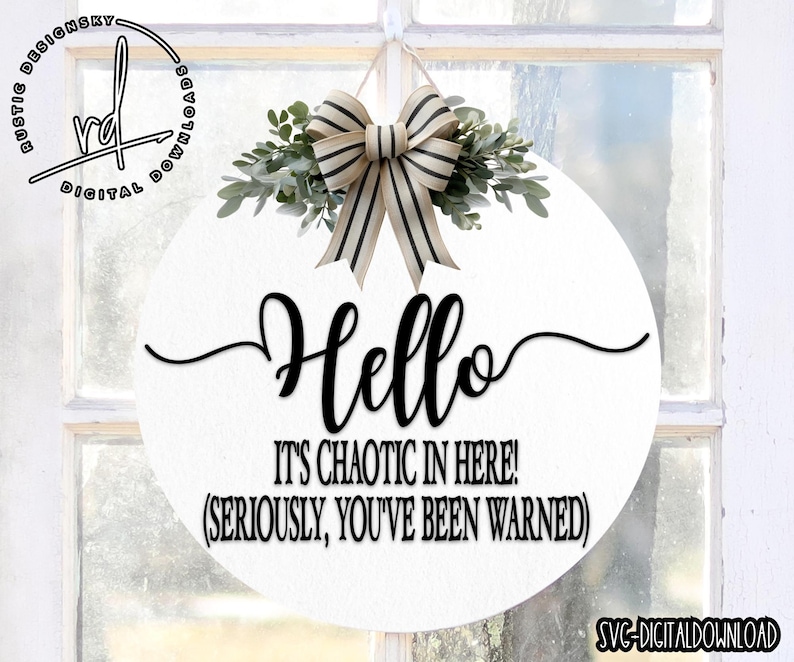 SVG/PNG- Hello It's Chaotic in Here (seriously, You've Been Warned ...