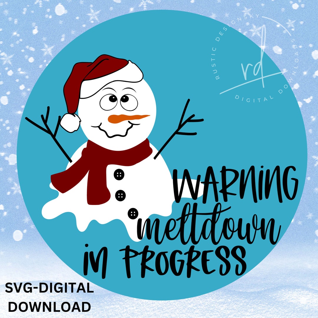 SVG/PNG- Warning Meltdown in Progress With Melting Snowman Design ...