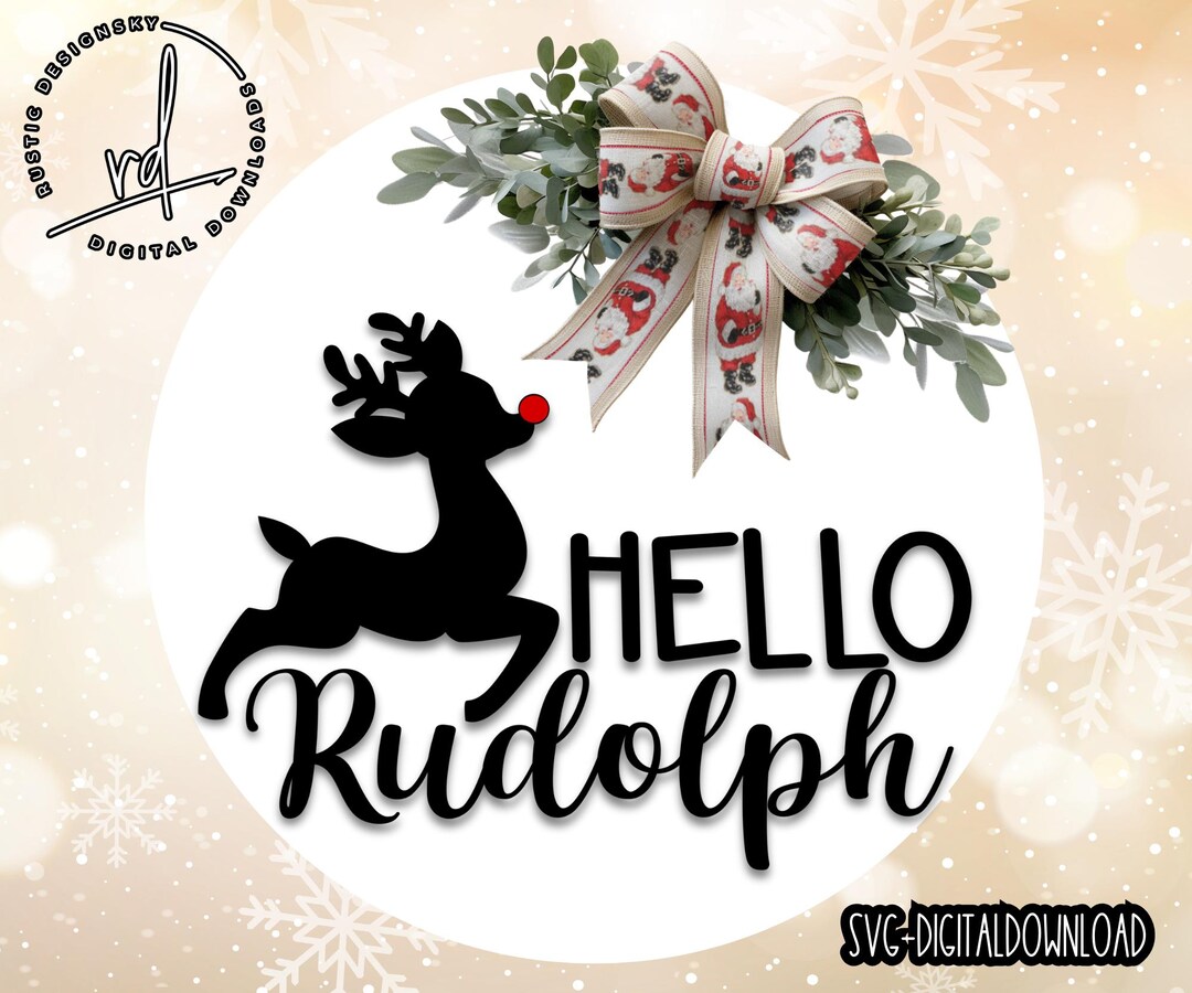 Svg/png-hello Rudolph-cricut|digitaldownload|christmas|doorhangerdesign ...