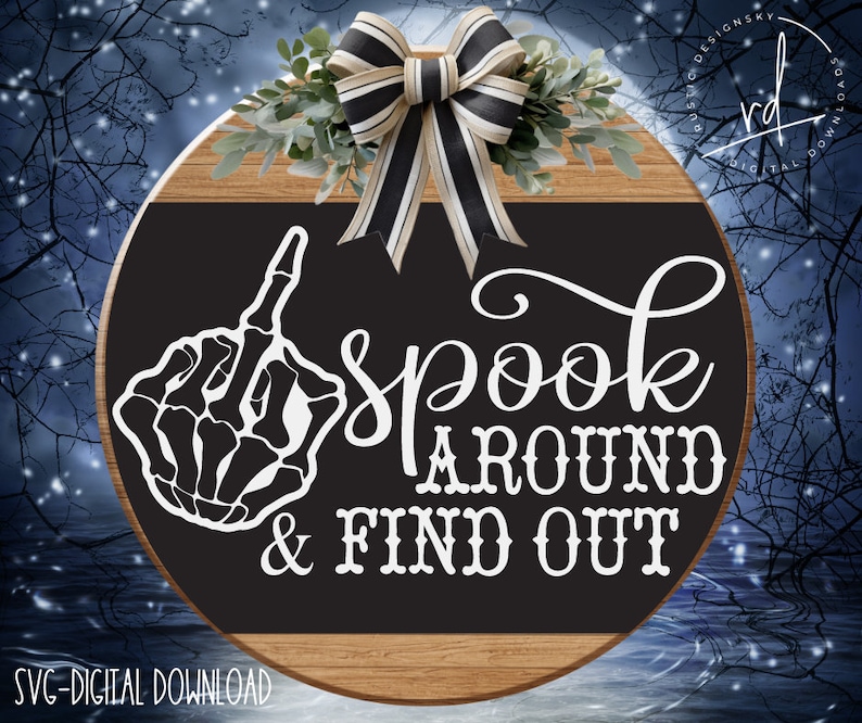 SVG/PNG- Spook Around & Find Out With Skeleton Middle Finger-layered ...